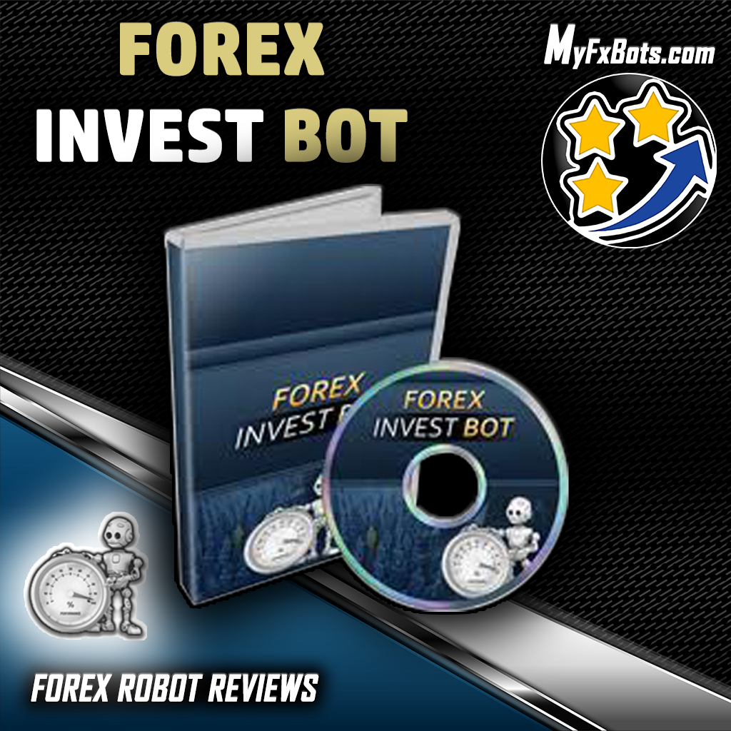 Forex Invest Bot | MyFxBots Review