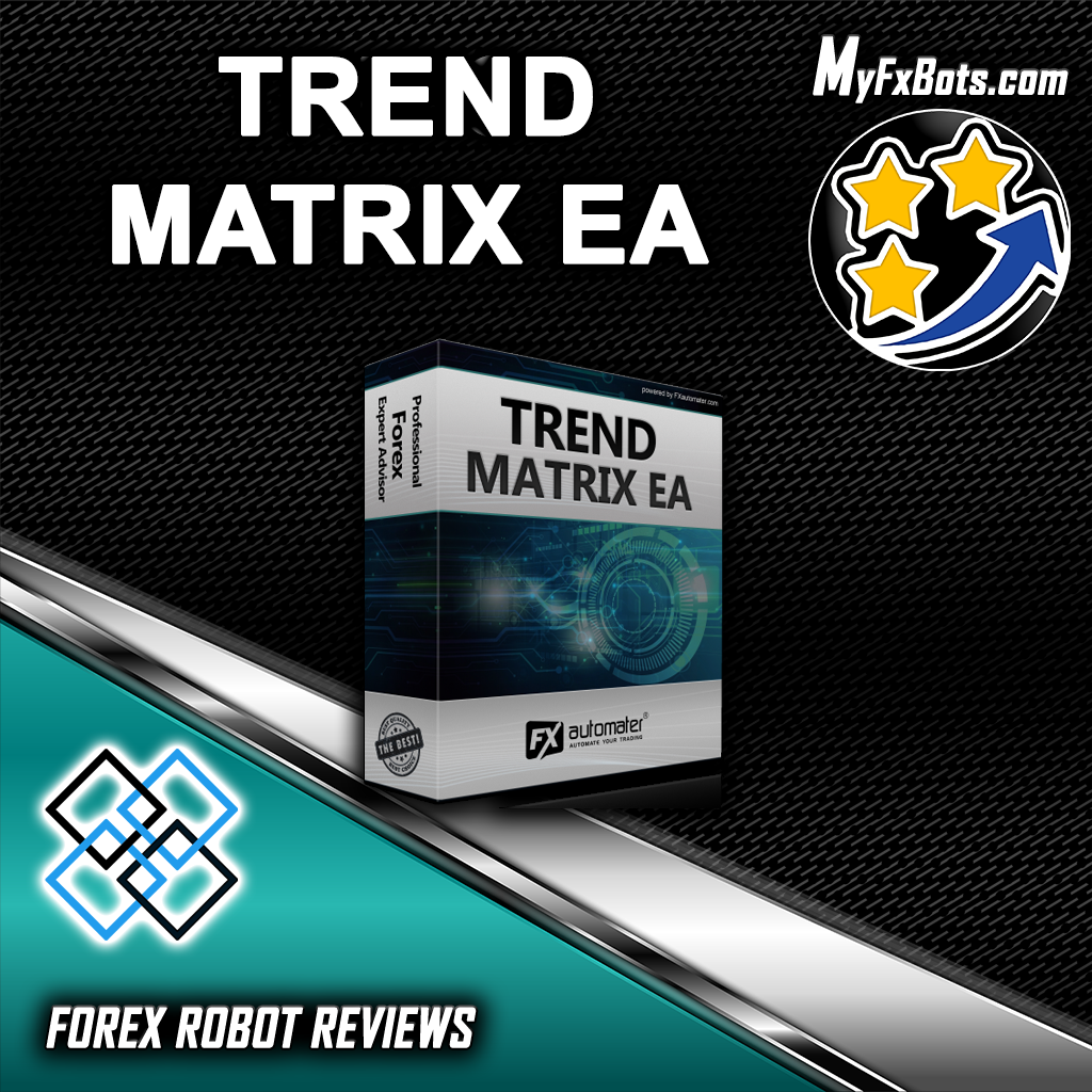MyFxBots Reviews | Expert Advisors | Trend Matrix EA