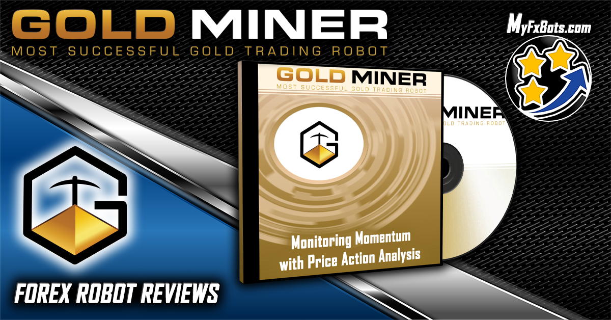 MyFxBots Reviews | Expert Advisors | Gold Miner
