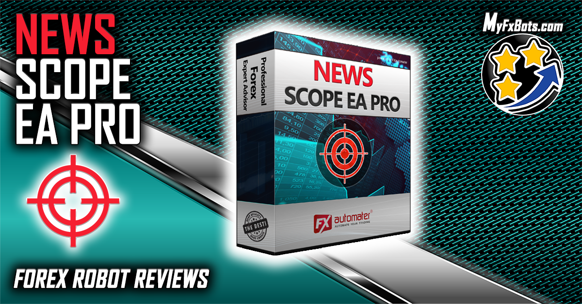 MyFxBots Reviews | Expert Advisors | News Scope EA PRO v1.2